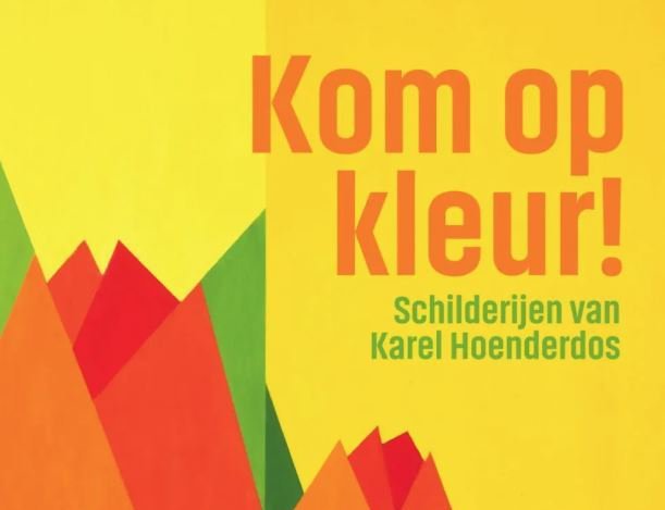 Kom op kleur! - Expositie van Harderwijkse kunstenaar Karel Hoenderdos ...